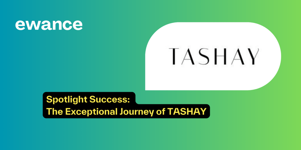 Ewance Success Story - Tashay