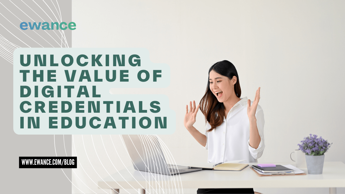 Unlocking the Value of Digital Credentials in Education - Ewance